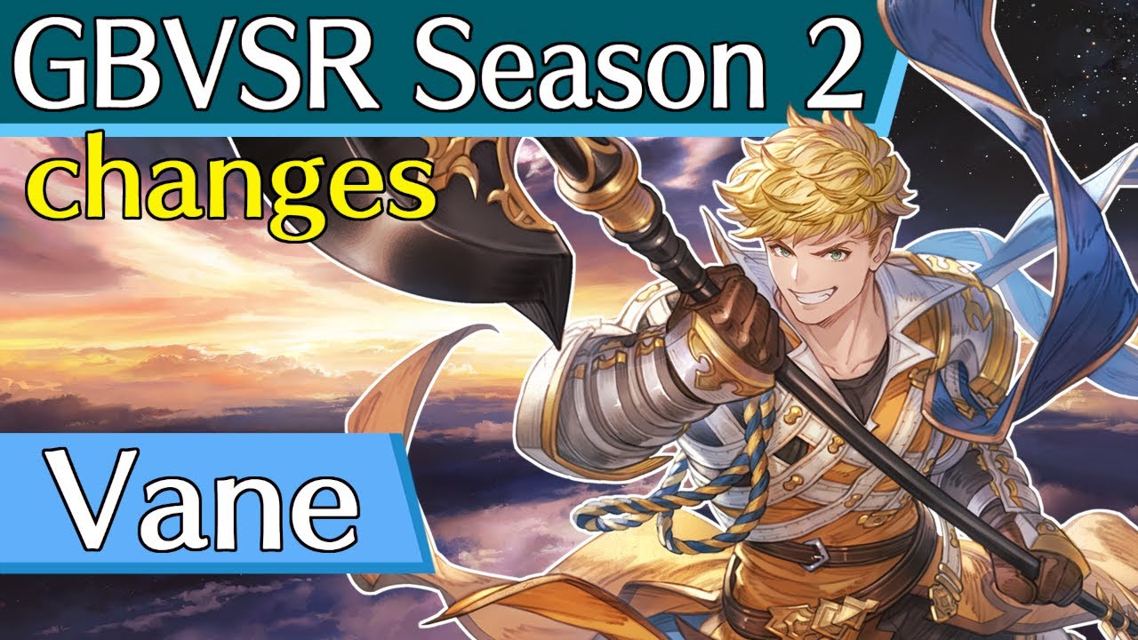 Granblue Fantasy Versus Rising Season 2 Breakdown: Vane - YouTube