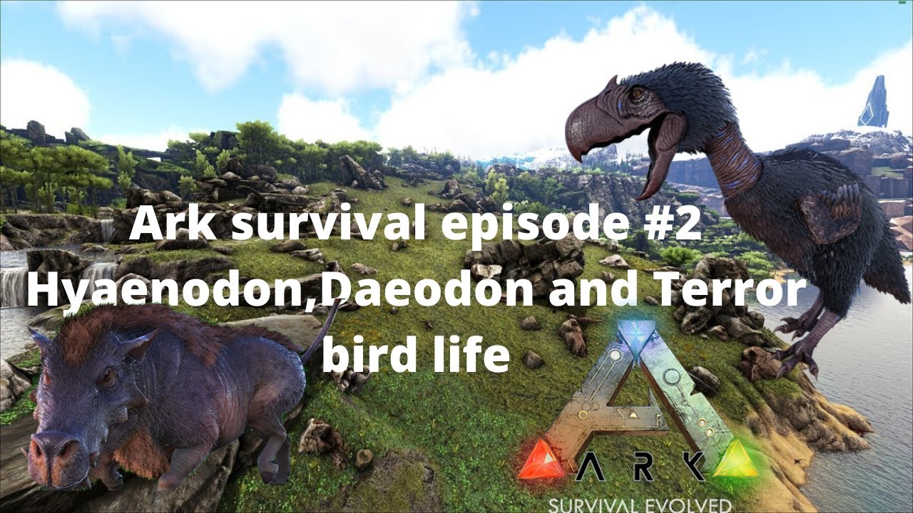 ARK SURVIVAL EPISODE #2: Hyaenodon - Daeodon - Terrorbird LIFE - YouTube