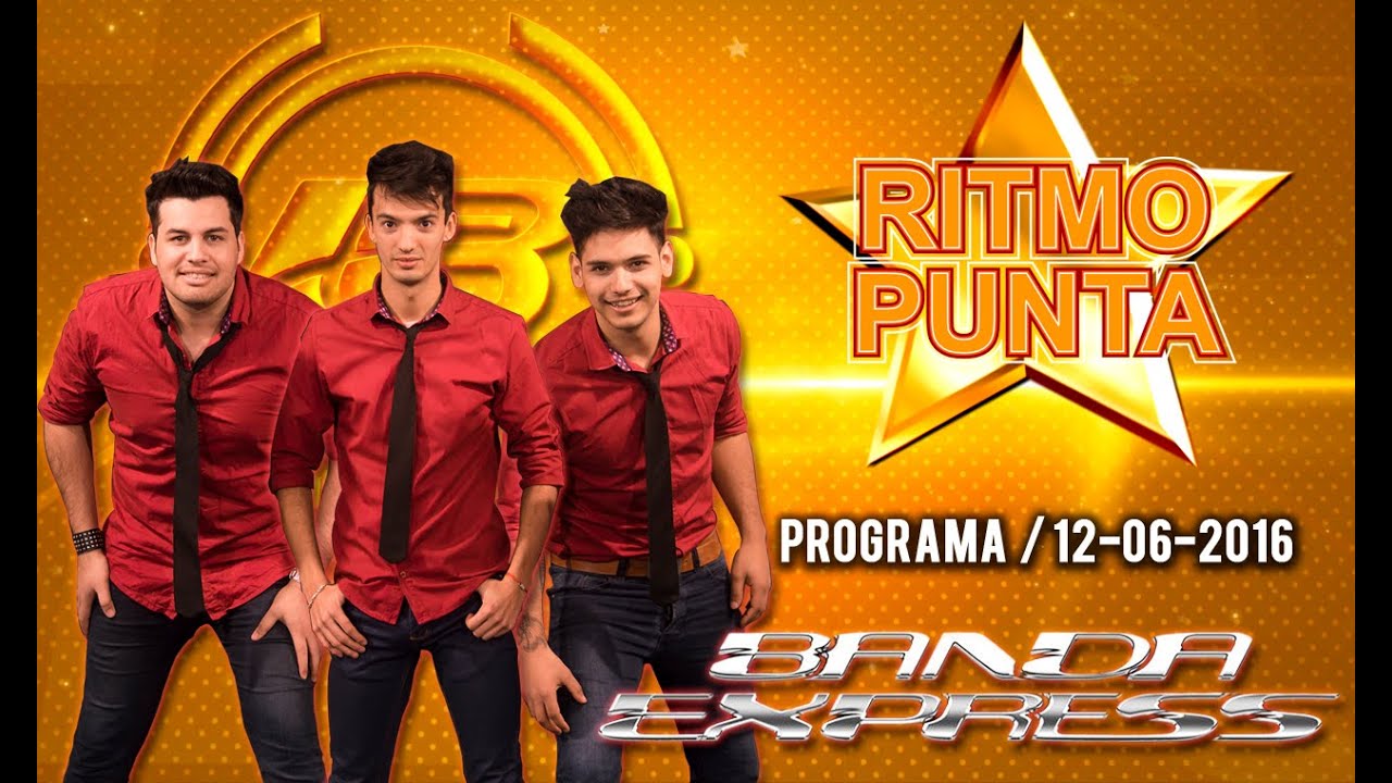 Ritmo Punta - Banda Express - Emisión: 12-06-2016 (Programa Completo ...