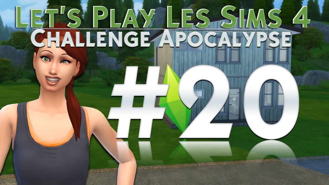Let's Play Les Sims 4 - Challenge Apocalypse #20 - TRY AGAIN - YouTube