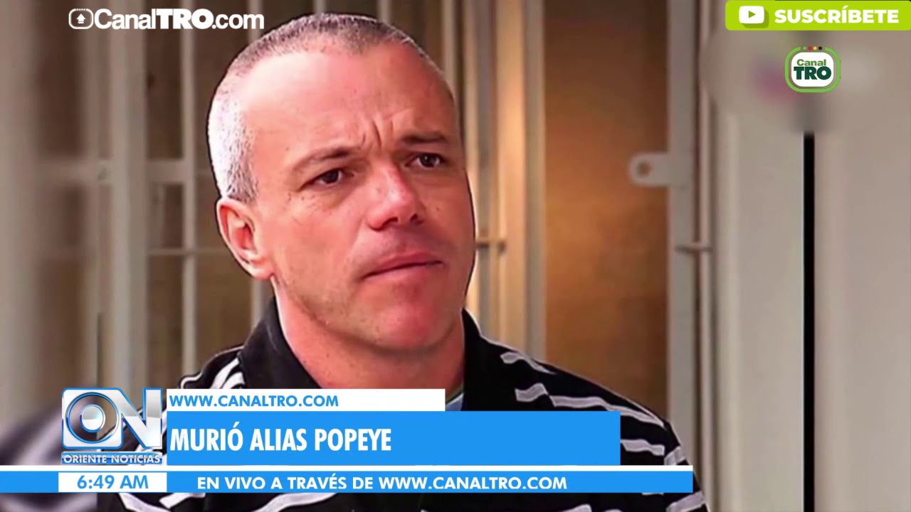 Murió alias "Popeye" - YouTube