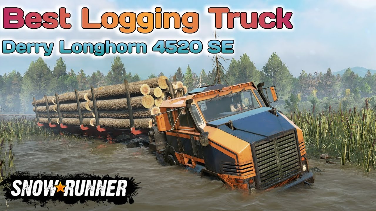 Best Logging Truck Derry Longhorn 4520 SE In SnowRunner Season 12 ...