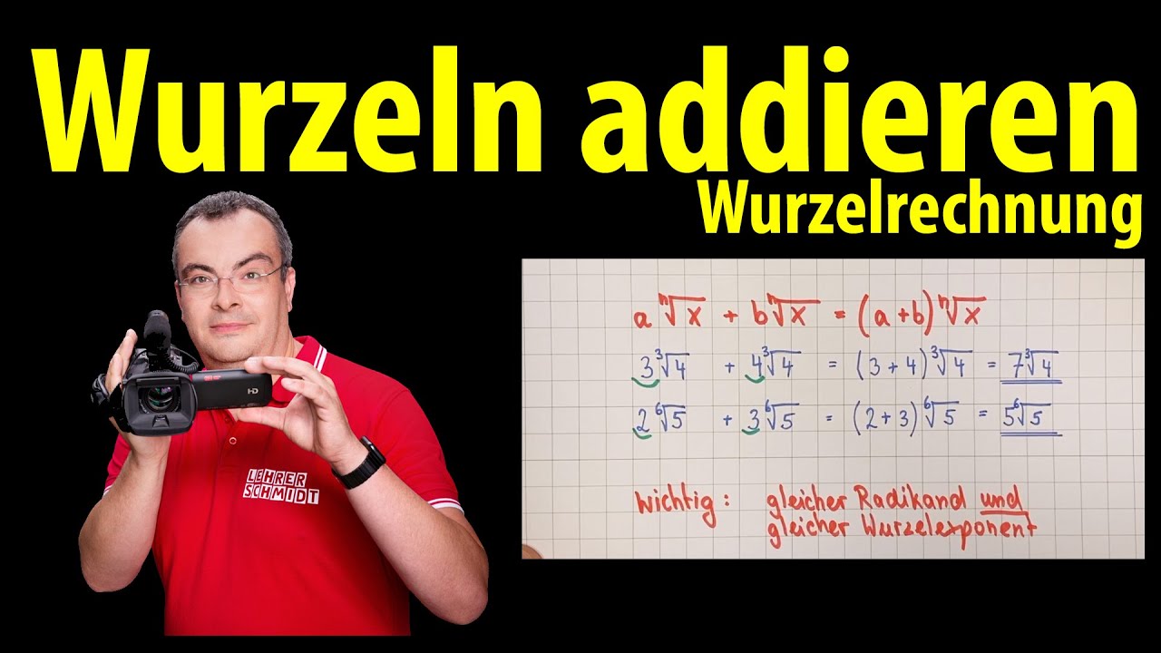 Wurzeln addieren - Wurzelrechnung | Lehrerschmidt - YouTube