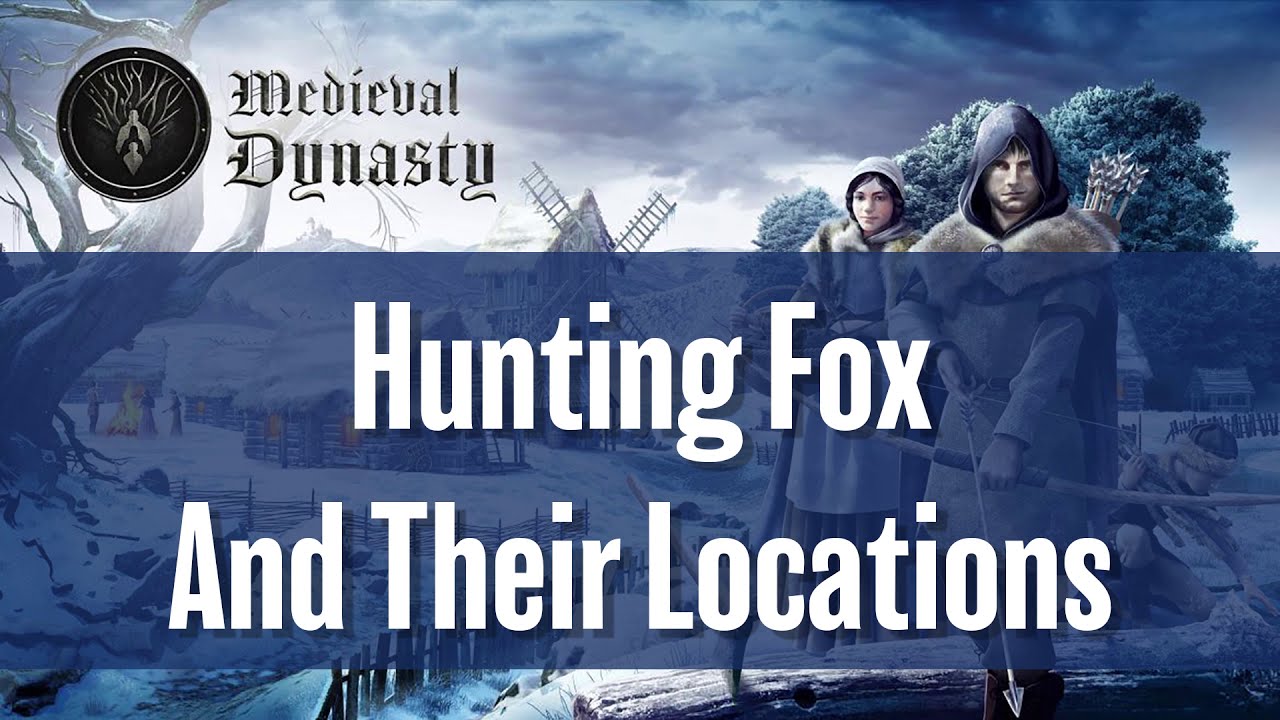Medieval Dynasty: Fox Hunting and Their Locations - YouTube