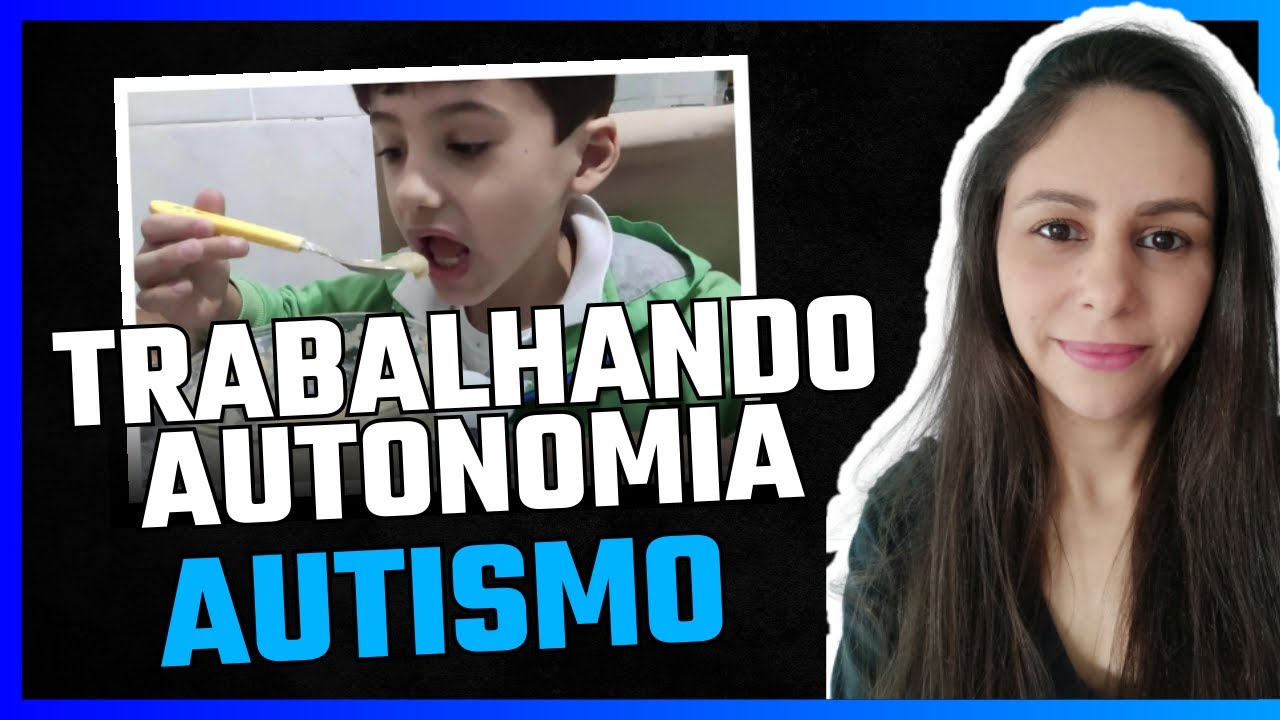 Trabalhando Autonomia - Comendo Sozinho - AUTISMO - YouTube