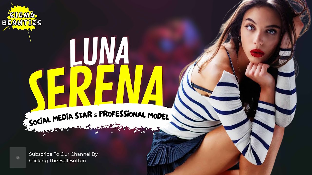 Social Media Star & Professional Model - Luna Serena | Biography ...