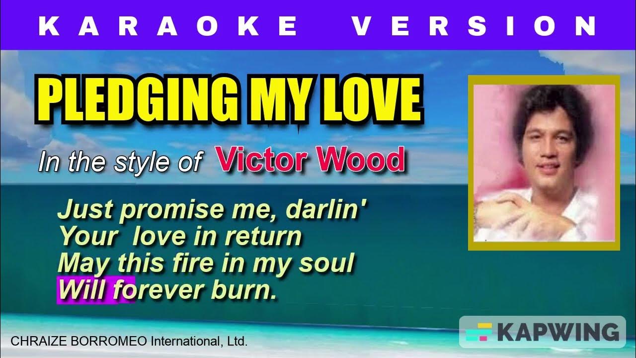 Pledging My Love Karaoke Version In The Style Of Victor Wood Youtube