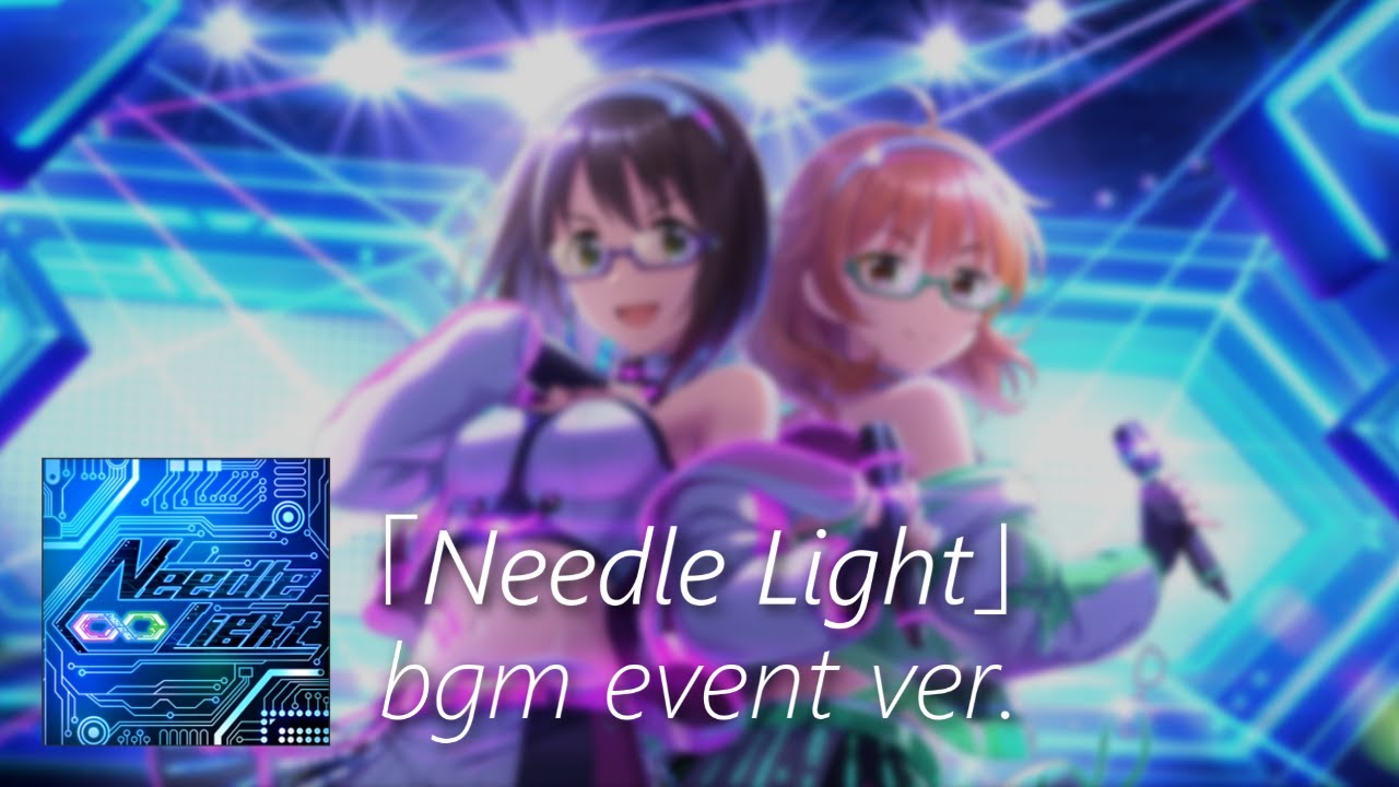 【デレステ】Needle Light bgm event ver. - YouTube