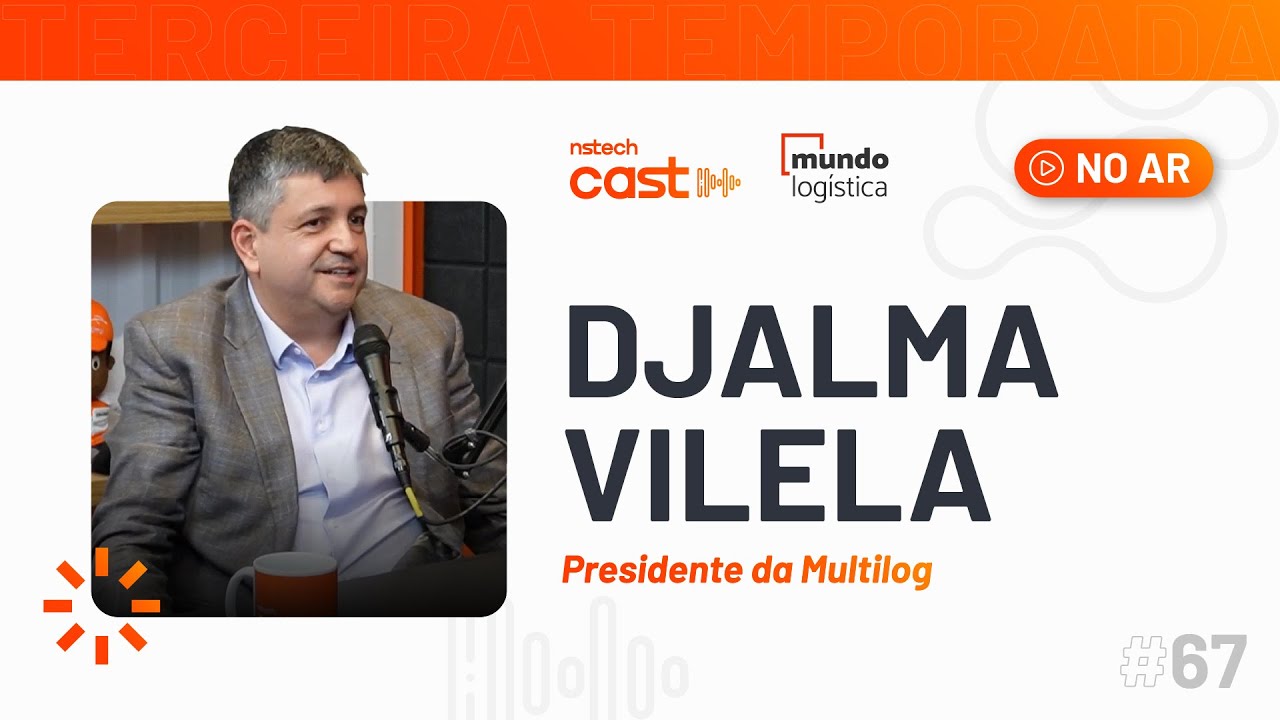 #67 Djalma Vilela da Multilog: Combinando competências rumo ao sucesso - YouTube