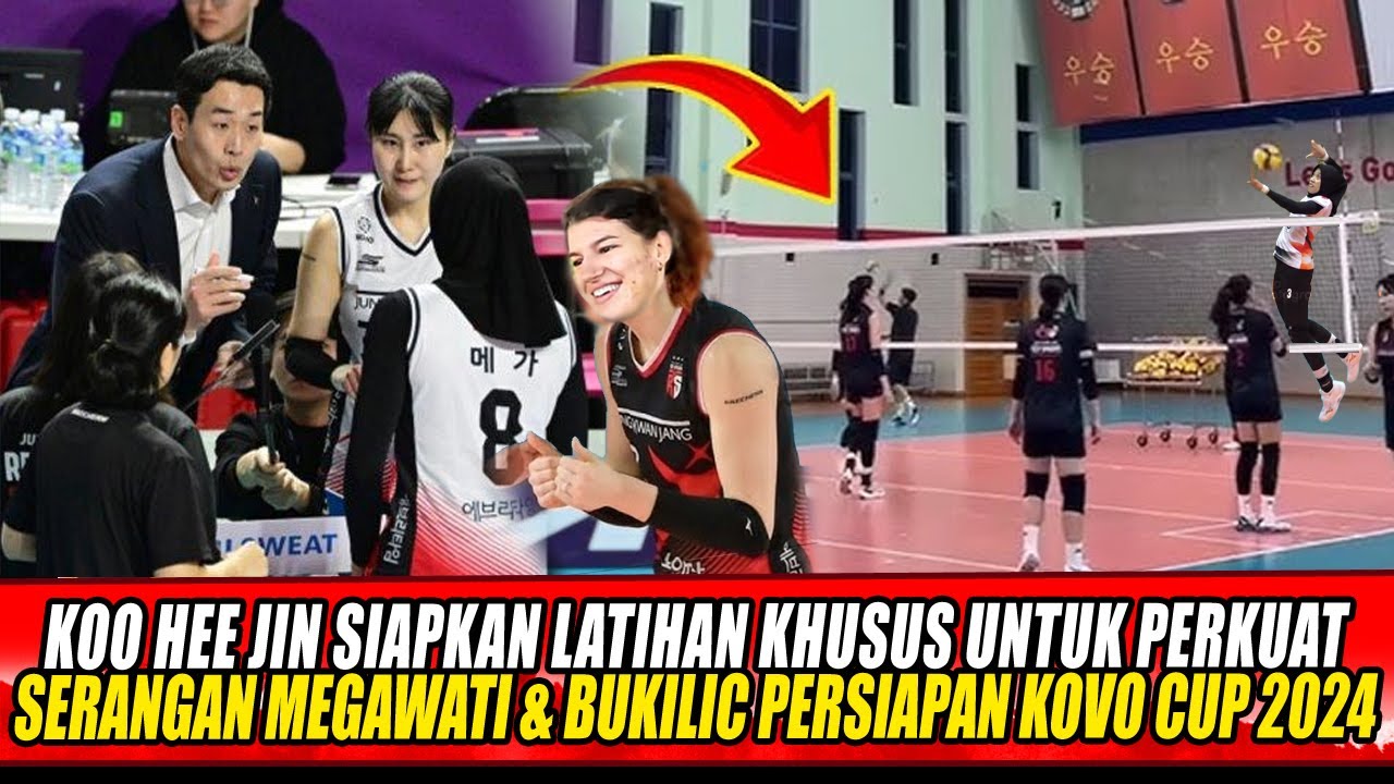 KOO HEE JIN SIAPKAN LATIHAN KHUSUS UNTUK PERKUAT SERANGAN MEGAWATI & BUKILIC PERSIAPAN KOVO CUP ...