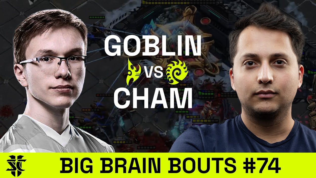 goblin VS Cham | Big Brain Bouts #74 | Starcraft 2 - YouTube
