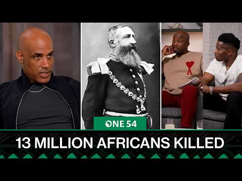 13 Million Africans Killed By King Leopold | One54 Africa Podcast