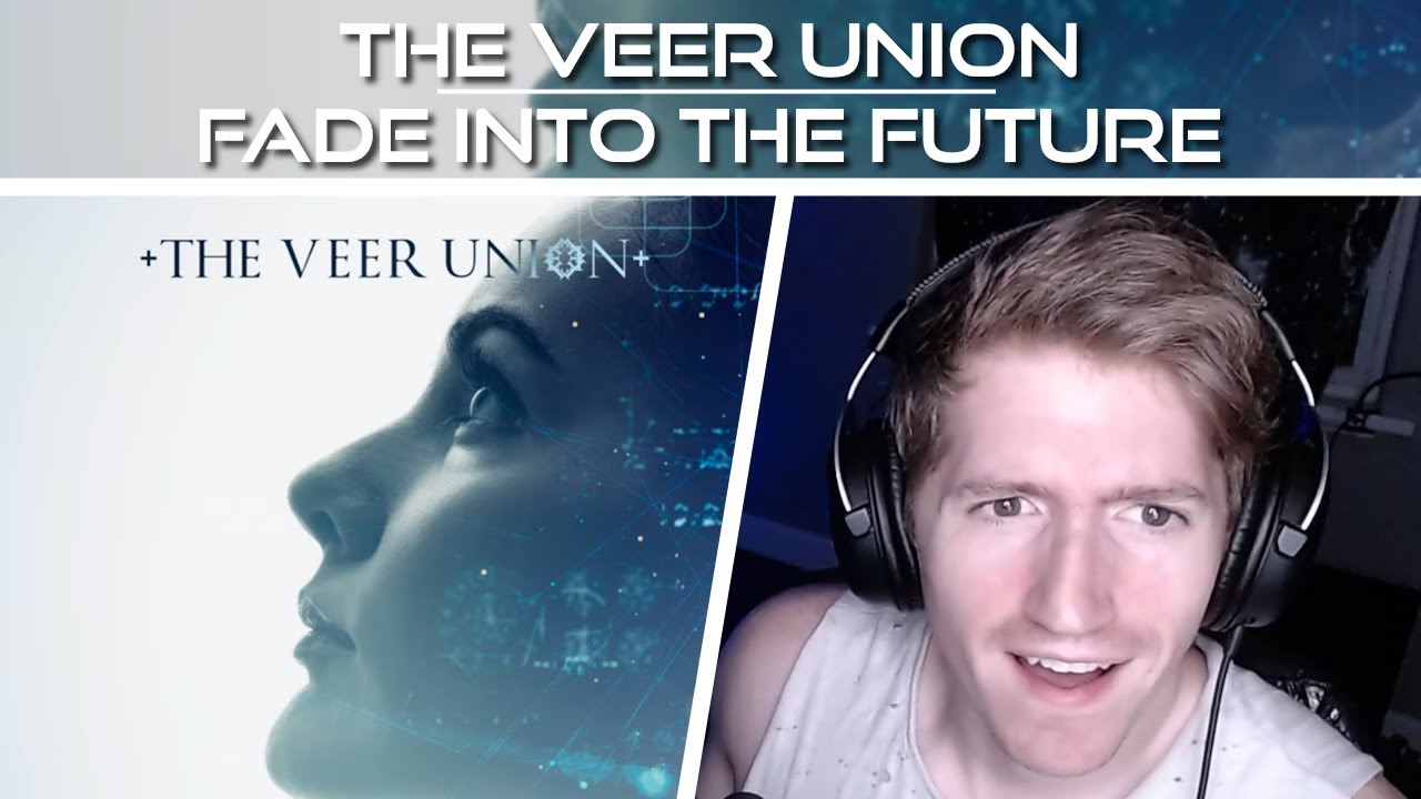 Chris REACTS to The Veer Union - Fade Into The Future - YouTube