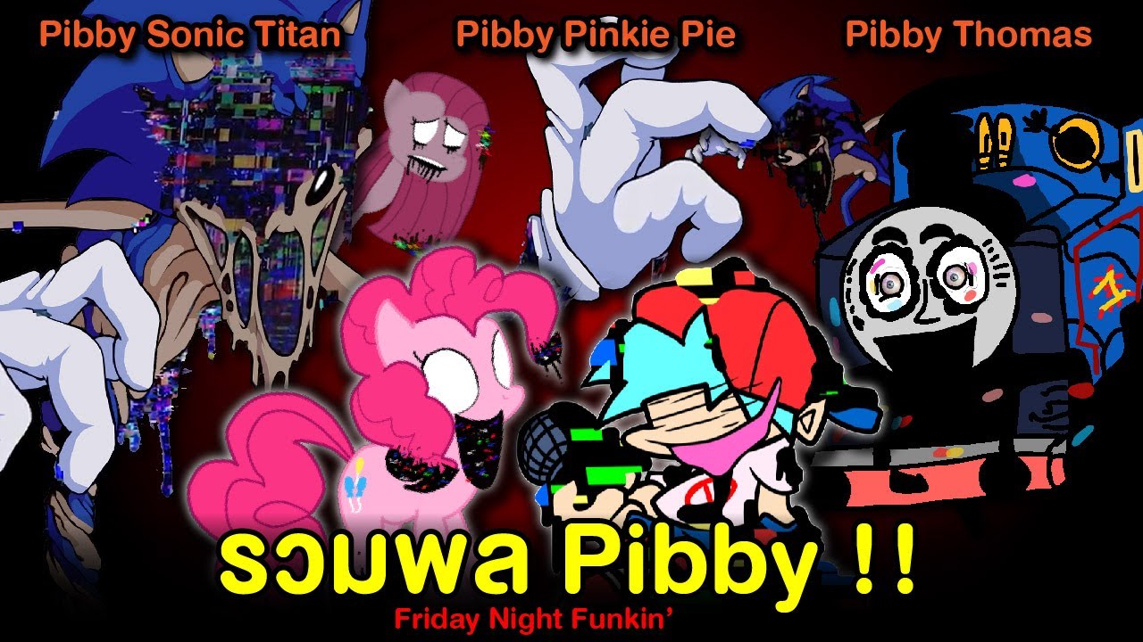รวมพล Pibby สุดหลอน !! Pibby Sonic Titan / Pibby Pinkie Pie / Pibby ...