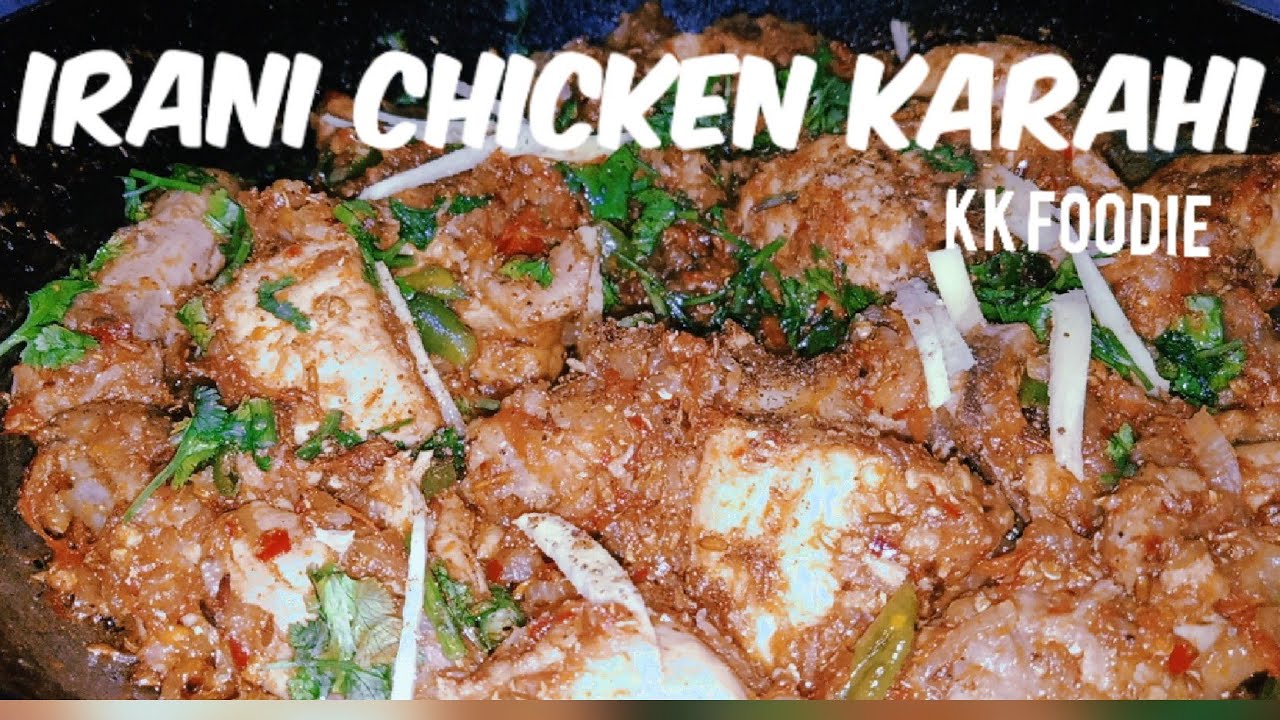 IRANI CHICKEN KARAHI | IRANI CHICKEN RECIPE BY KK FOODIE - YouTube