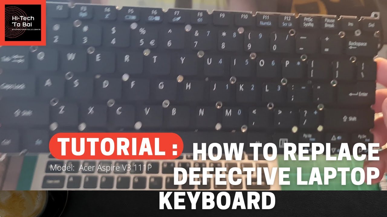 TUTORIAL: How to Replace a Defective Laptop Keyboard (Acer Aspire V3 ...