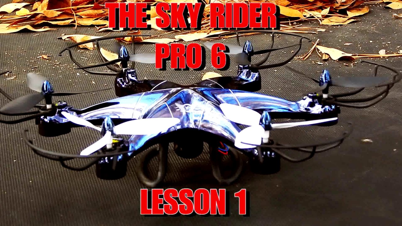 THE SKY RIDER DRONE PRO 6 LESSON 1 - YouTube
