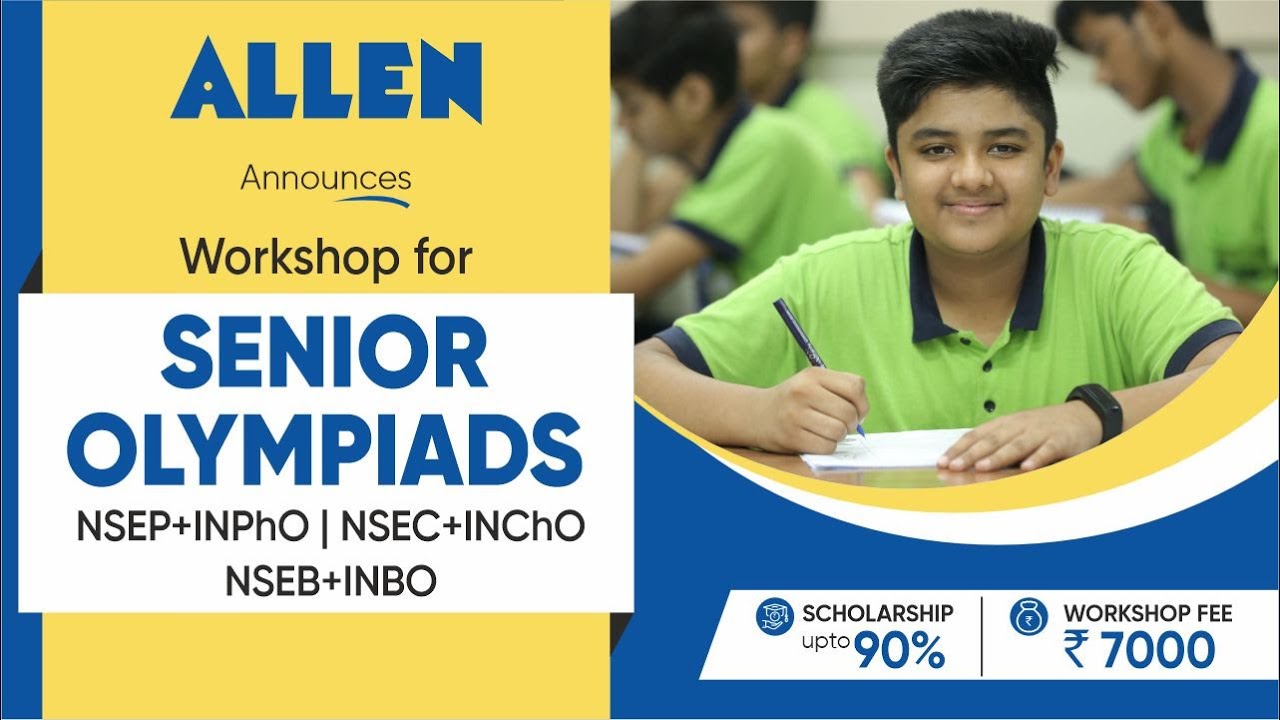 ALLEN's Senior Olympiad Workshops 2024-25 | NSEP, INPhO, NSEC, INChO ...