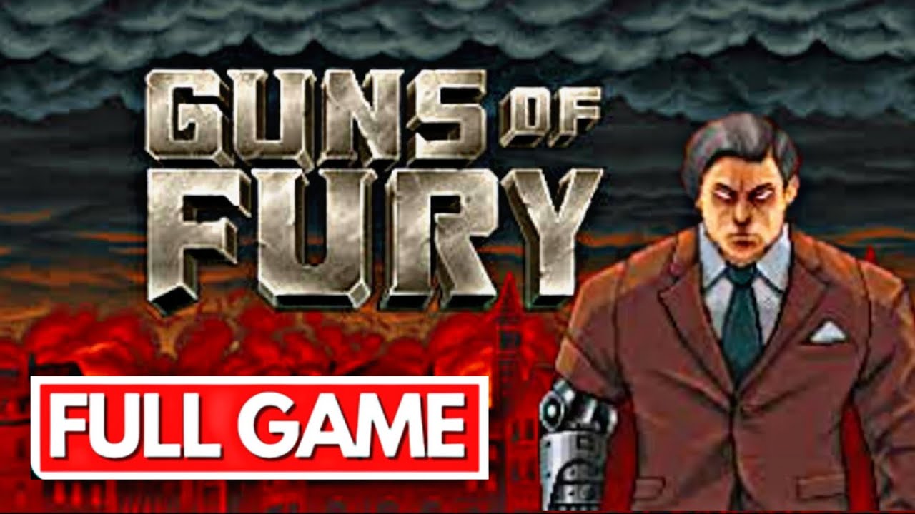 GUNS OF FURY Full Gameplay Walkthrough / No Commentary 【FULL GAME】4K ...