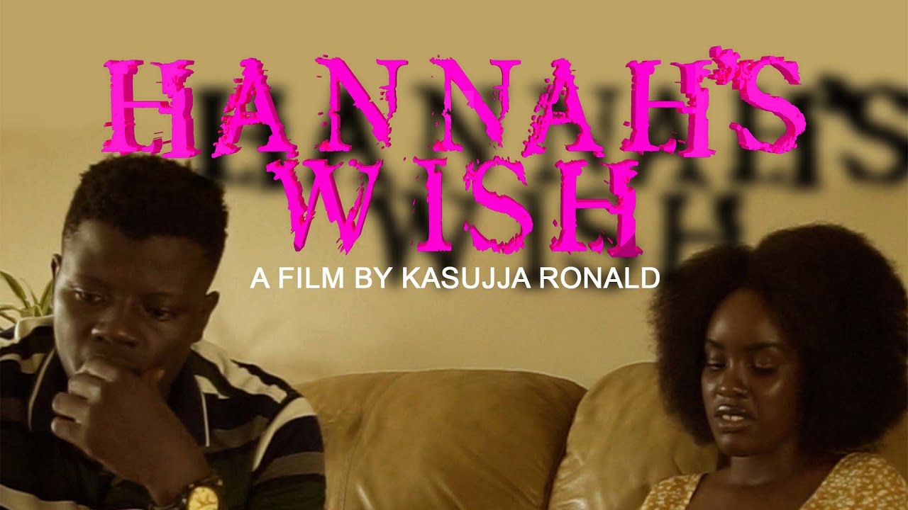 HANNAH'S WISH (UGANDAN SHORT FILM) - YouTube