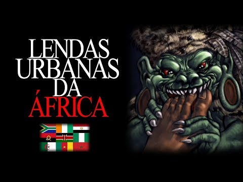 LENDAS URBANAS DA ÁFRICA