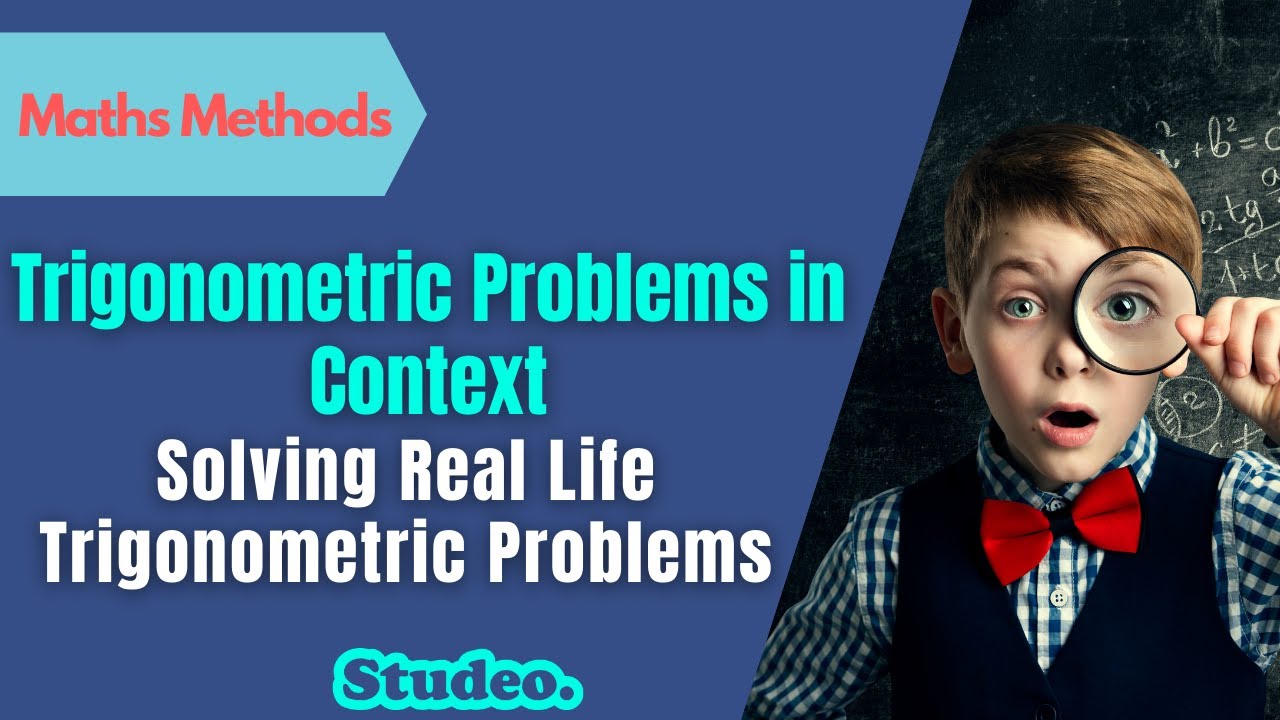 Method - Trigonometric Problems in Context - Solving Real Life ...
