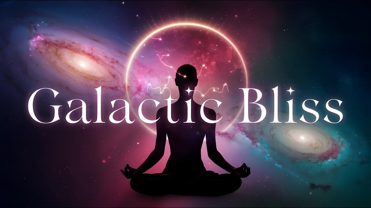 Galactic Bliss – Your Portal to Cosmic Meditation & Deep Relaxation 🚀 ...
