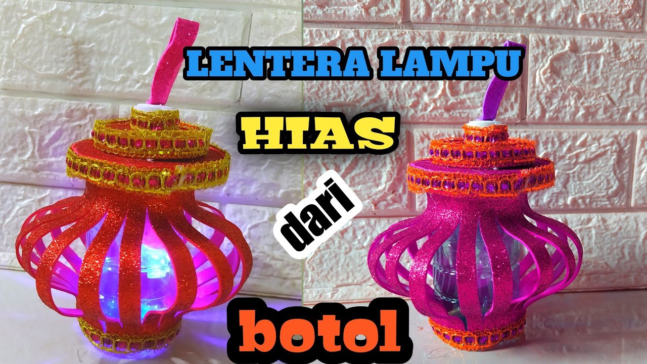 LENTERA DARI BOTOL PLASTIK II DIY LANTERN FROM PLASTIC BOTTLE - YouTube