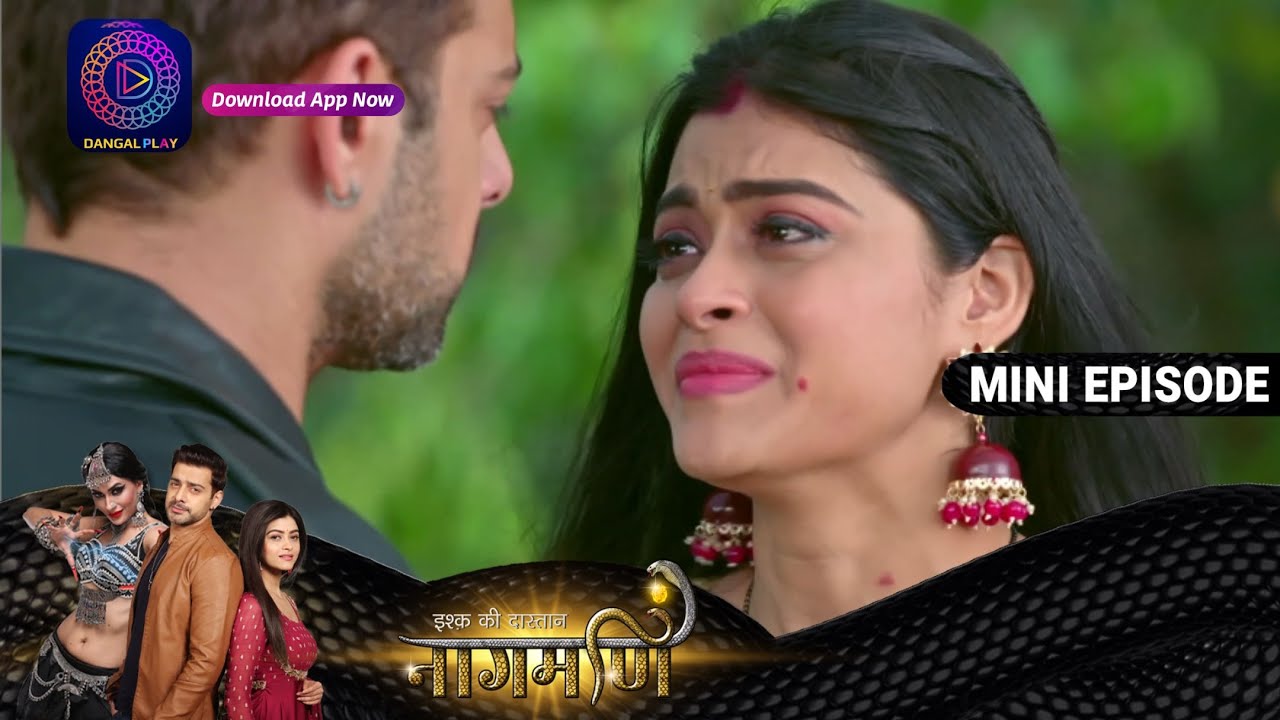 Ishq Ki Dastaan Naagmani | 22 April 2023 Episode 270 | Mini Episod ...