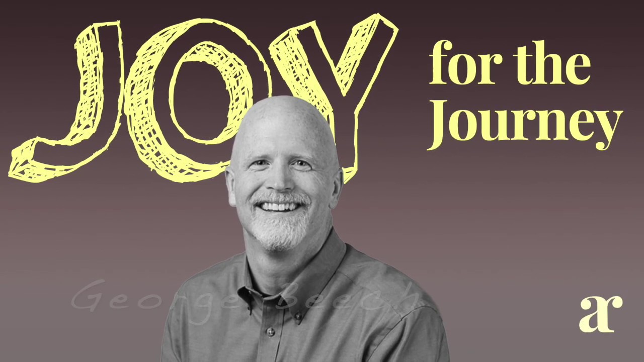 May 28, 2020 George Beech Joy for the Journey - YouTube