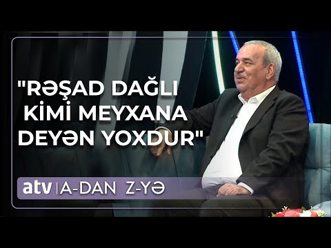 Rəşad Dağlıya güclü meyxanaçı dediyim üçün, məndən incidilər: Ağamirzədən AÇIQLAMA - A-dan Z-yə