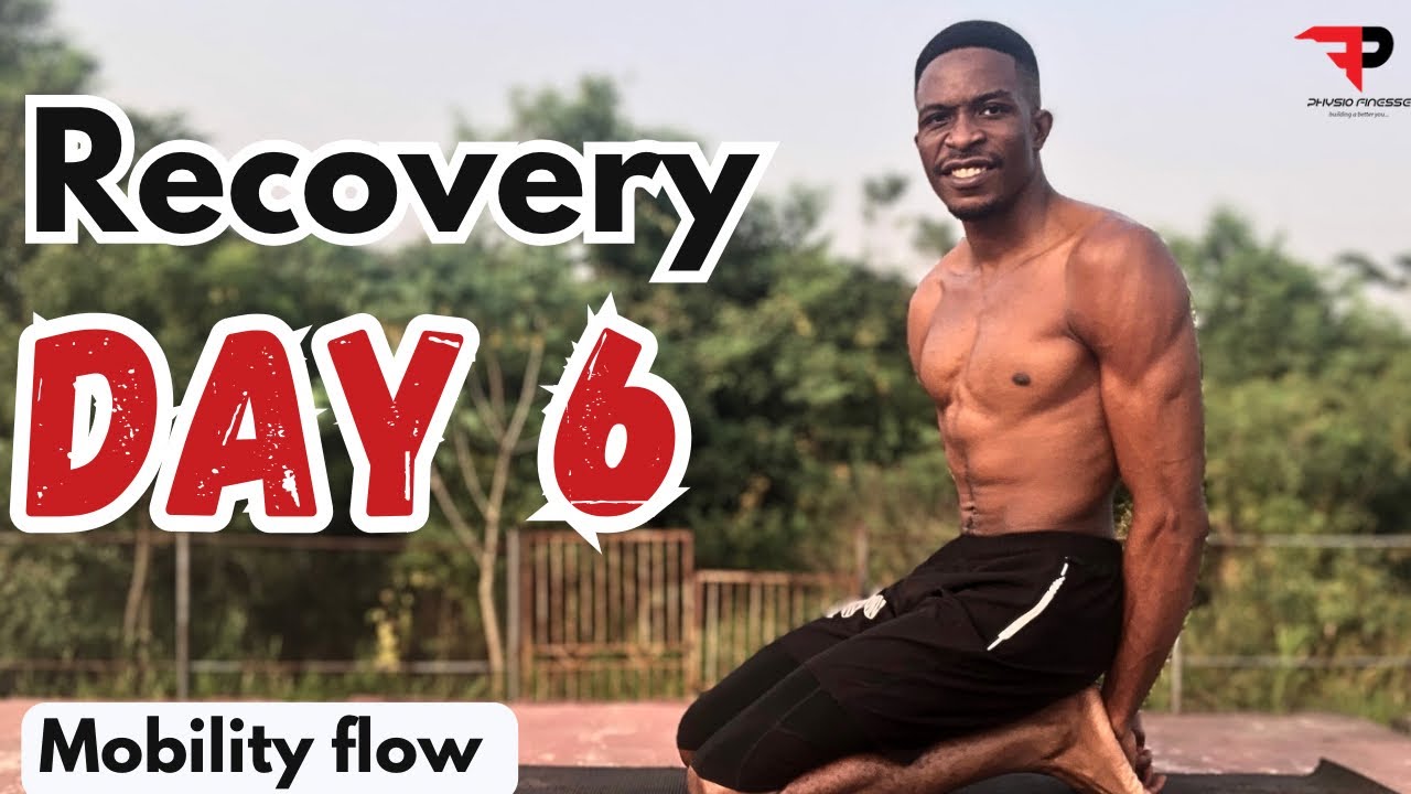 Day 6: Recovery Day Mobility workout | Mobility flow | Stretches for ...