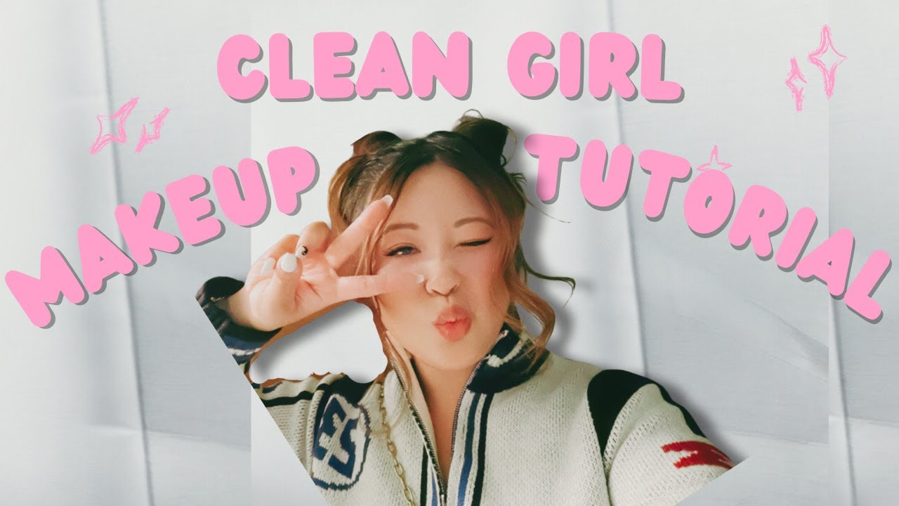 Clean Girl Makeup Tutorial - Step-by-Step for Beginners - YouTube