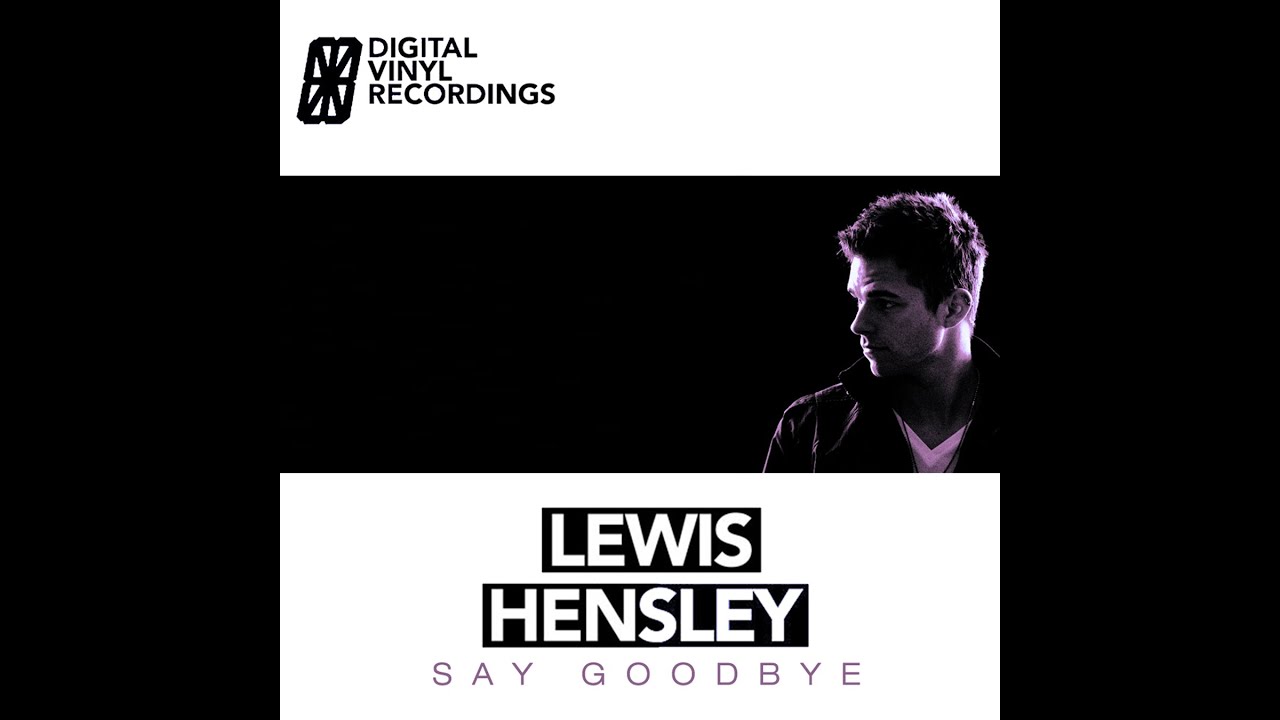 Lewis Hensley Say Goodbye ADalogue remix - YouTube