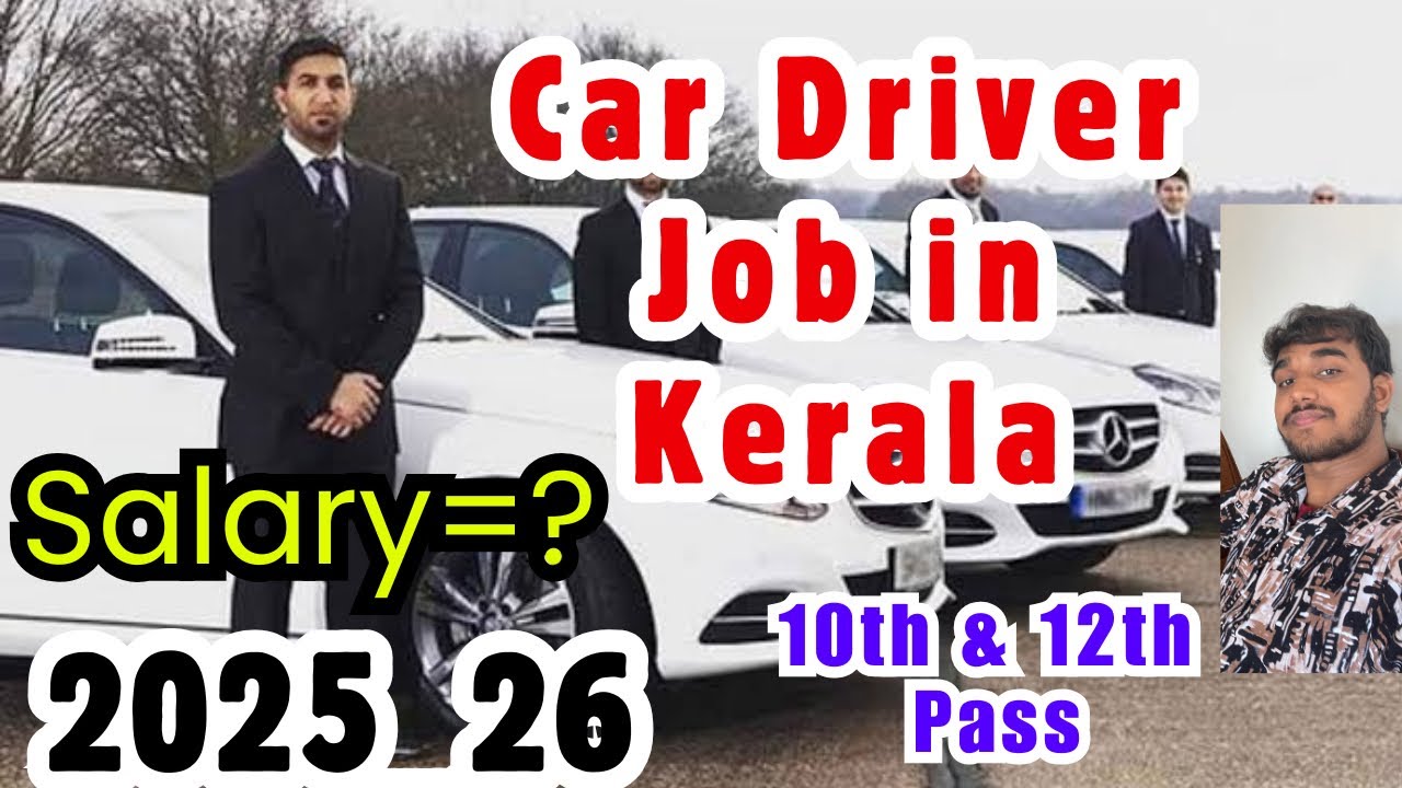 Car Driver Job in Kerala,Salary,Requirements,Apply Details,and More ...