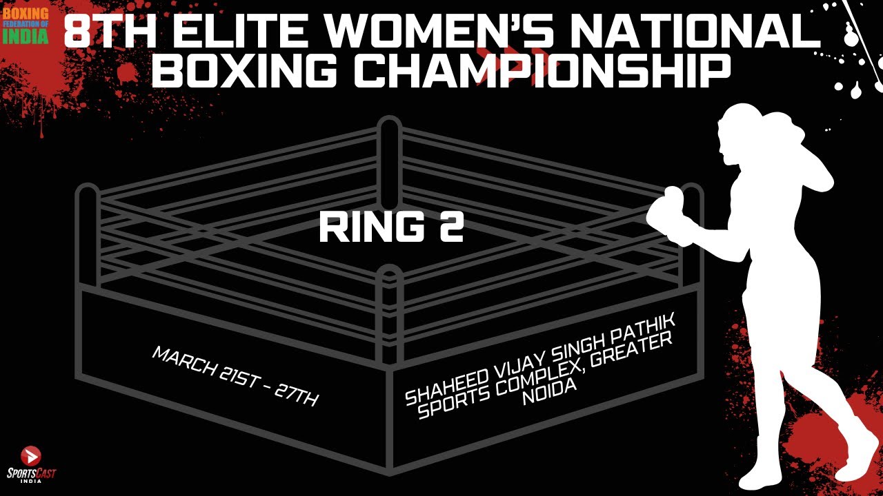 8TH ELITE WOMEN'S NATIONAL BOXING CHAMPIONSHIP | RING 2 | DAY 1 - YouTube