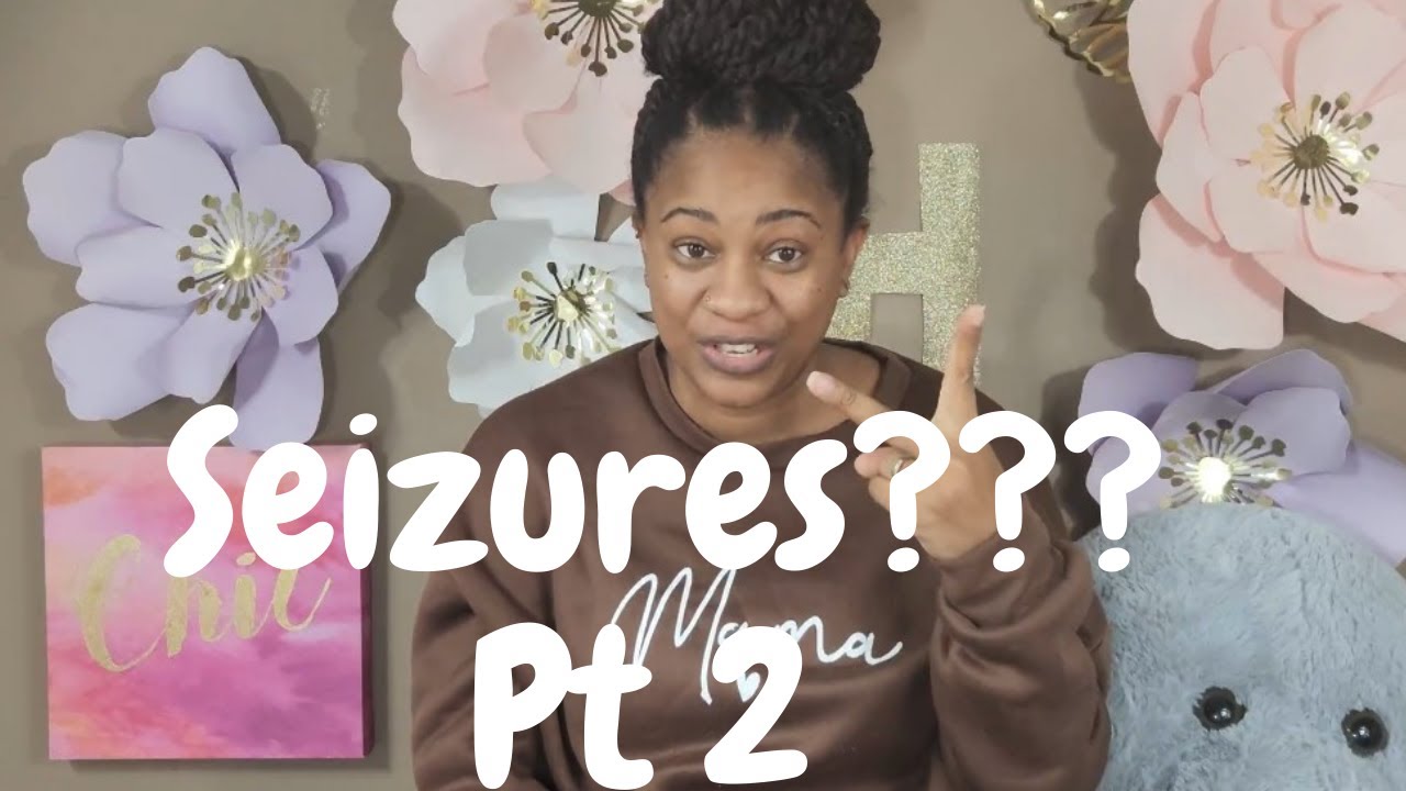 Tonic Clonic Seizures | Girl with Seizures | Special Needs Journey ...