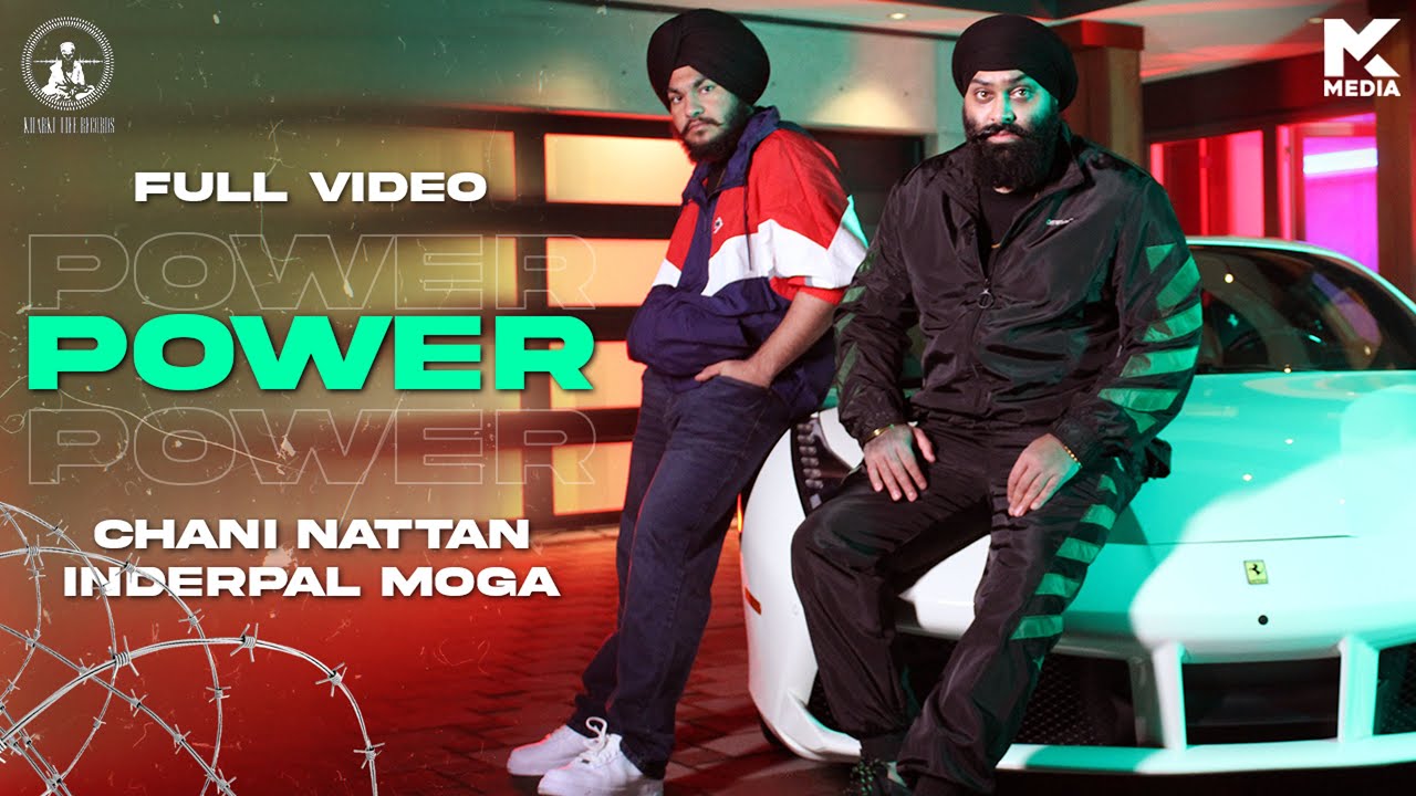 POWER | INDERPAL MOGA | CHANI NATTAN | NEW PUNJABI SONG 2021 | LATEST ...