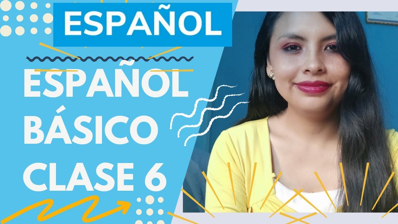 Clase 6 de español/ Spanish lessons/ Basic Spanish lessons # ...