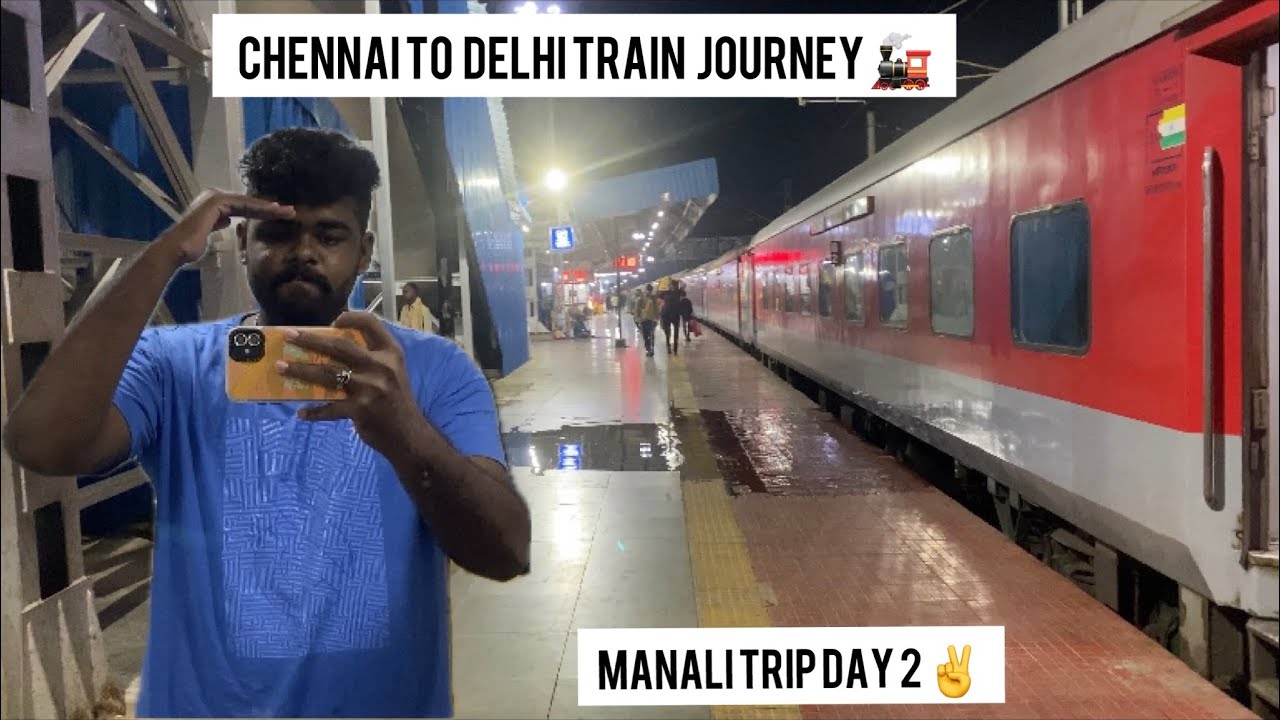 MANALI TRIP DAY2 ️ Chennai to delhi train journey 🚊 #manali # ...