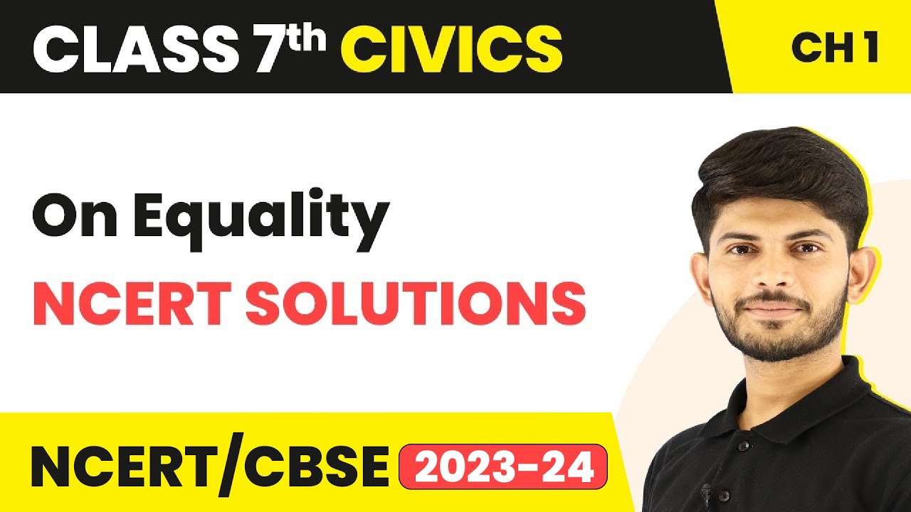 On Equality - NCERT Solutions | Class 7 Civics Chapter 1 - YouTube