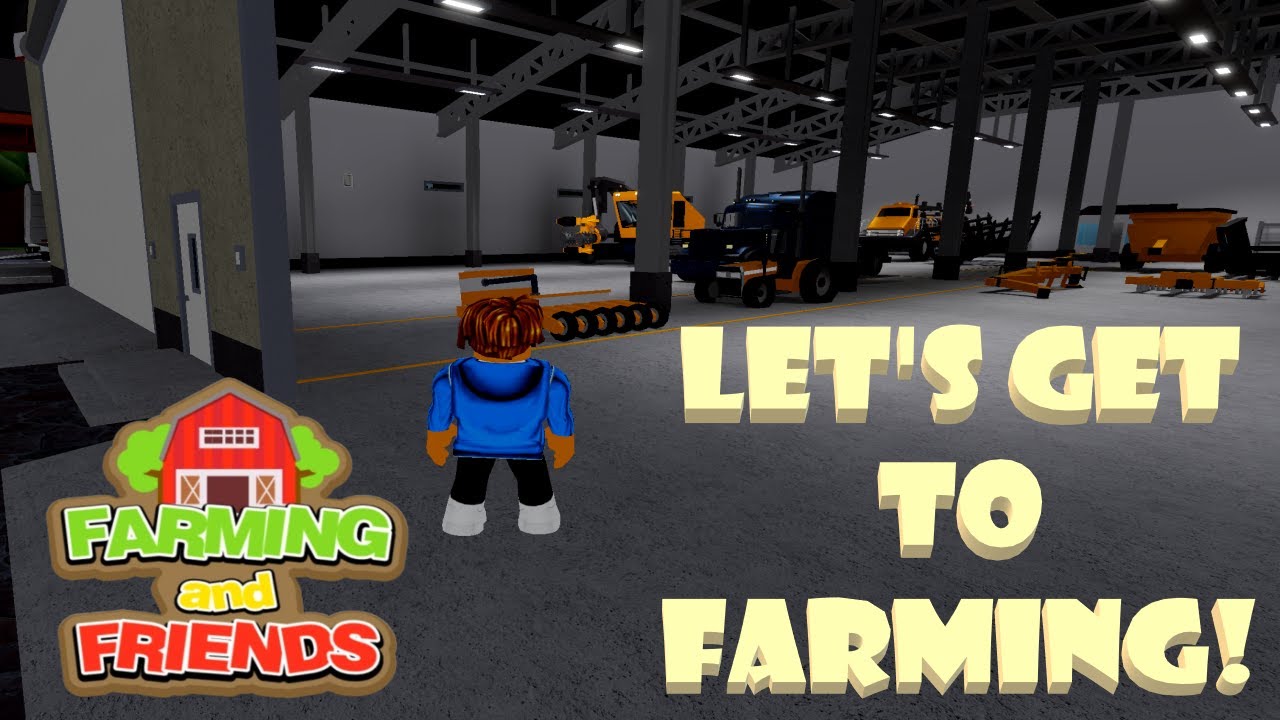 Roblox-FARMING and FRIENDS-Let's Get to Farming! - YouTube