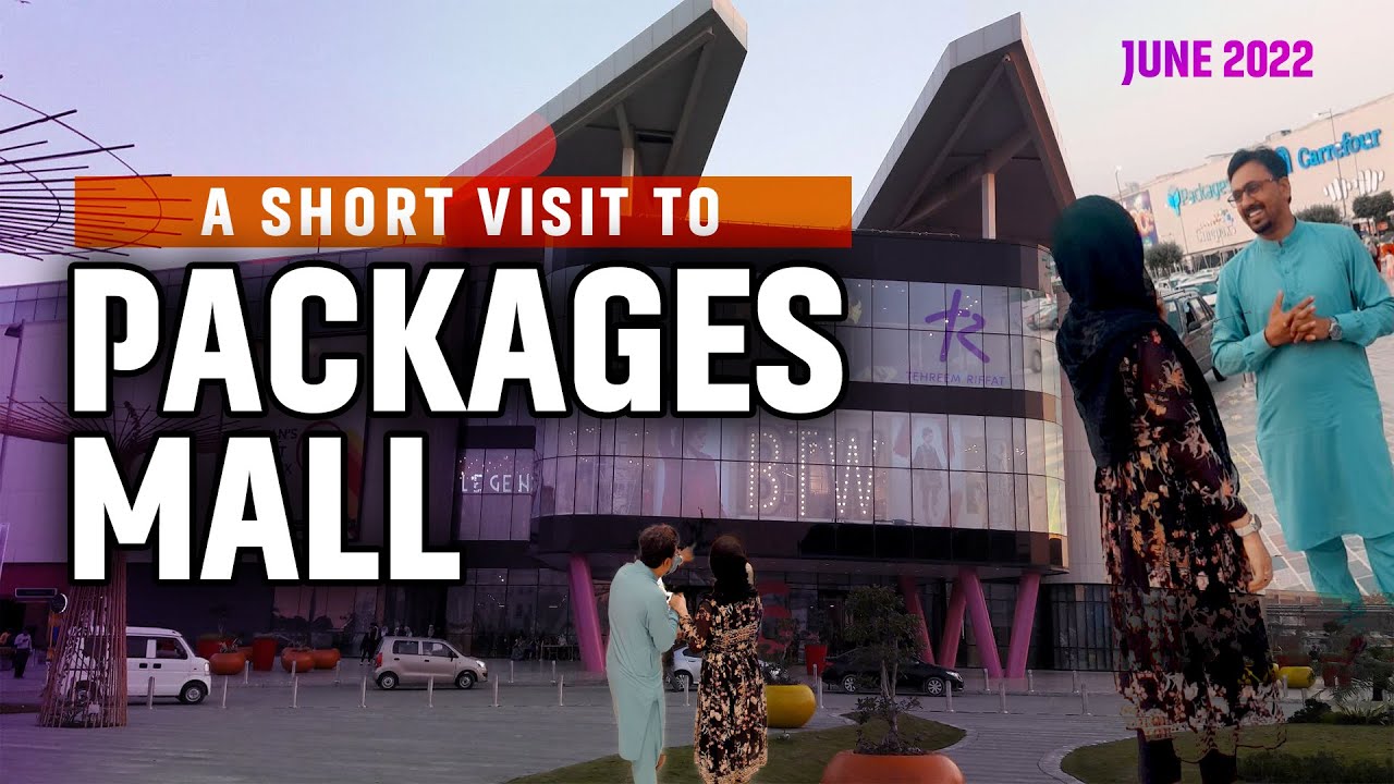 How to Spend a Perfect Day at Packages Mall Lahore: A Quick Tour and ...