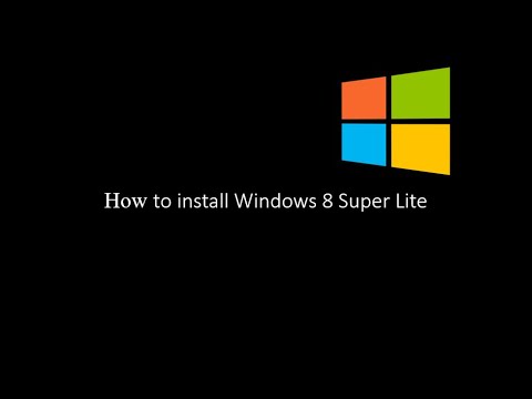 How to install Windows 8 Super Lite - YouTube