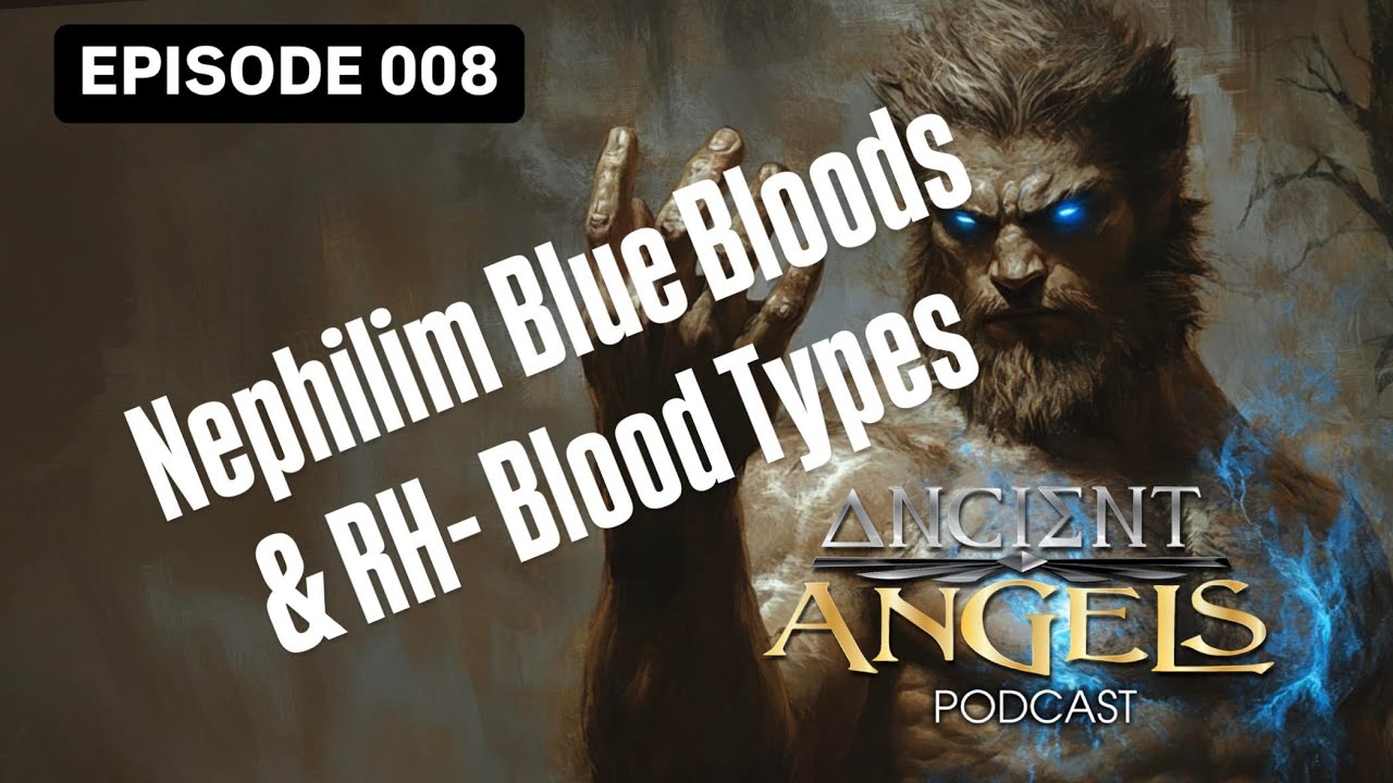 Nephilim Blue Bloods & RH- Blood Types - Ancient Angels 008 - YouTube