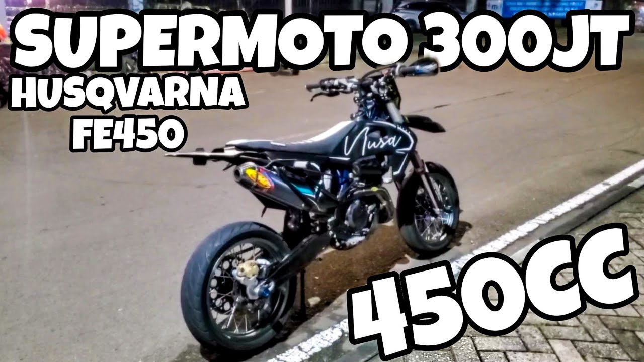 SUPERMOTO 450CC MODIF 300JT | HUSQVARNA FE450 Review - YouTube