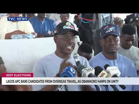 Lagos APC Bars Candidates From Overseas Travel, As Obanikoro Harps On Unity