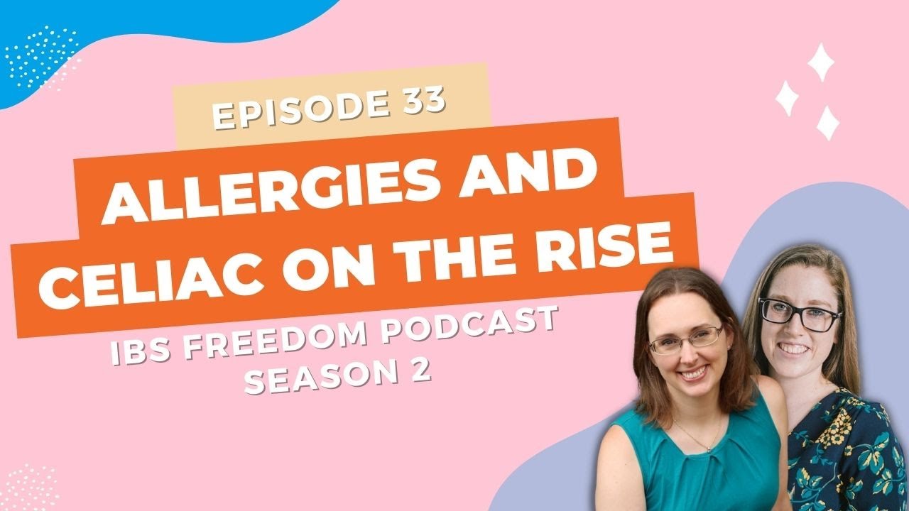 Allergies and Celiac on the Rise - IBS freedom Podcast #133 - YouTube