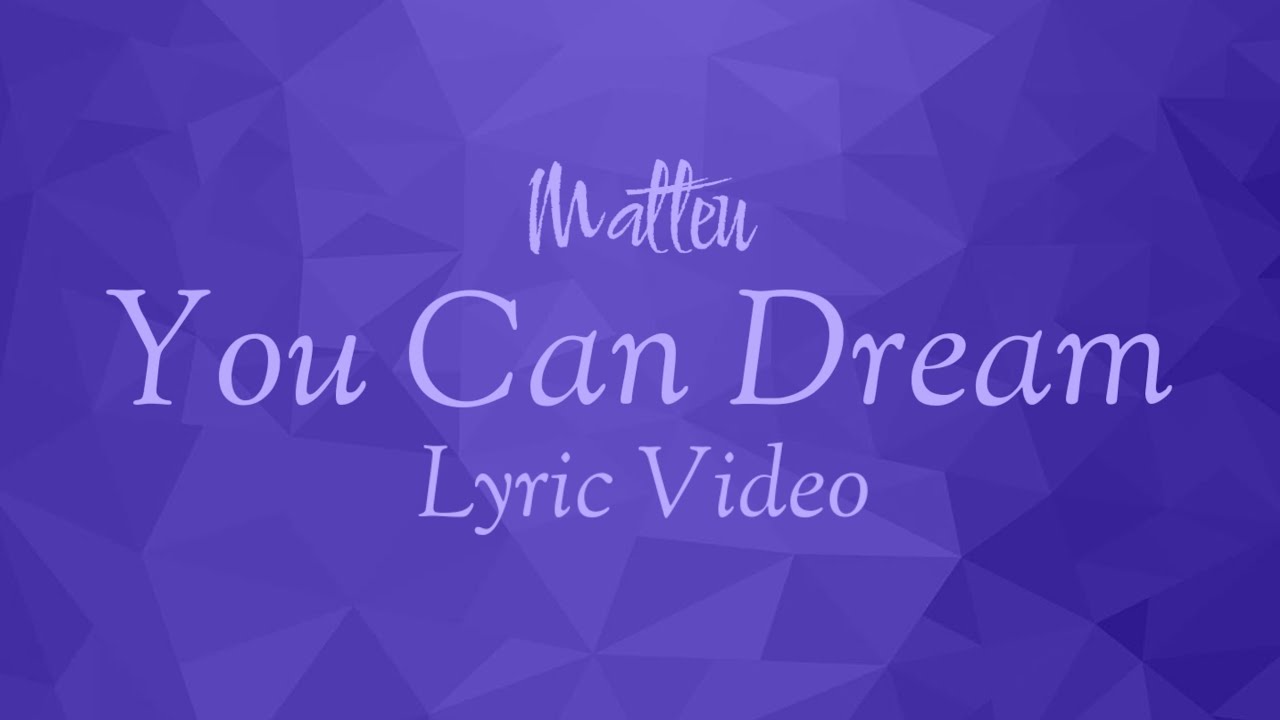 Matteu - You Can Dream (Official Lyric Video) - YouTube