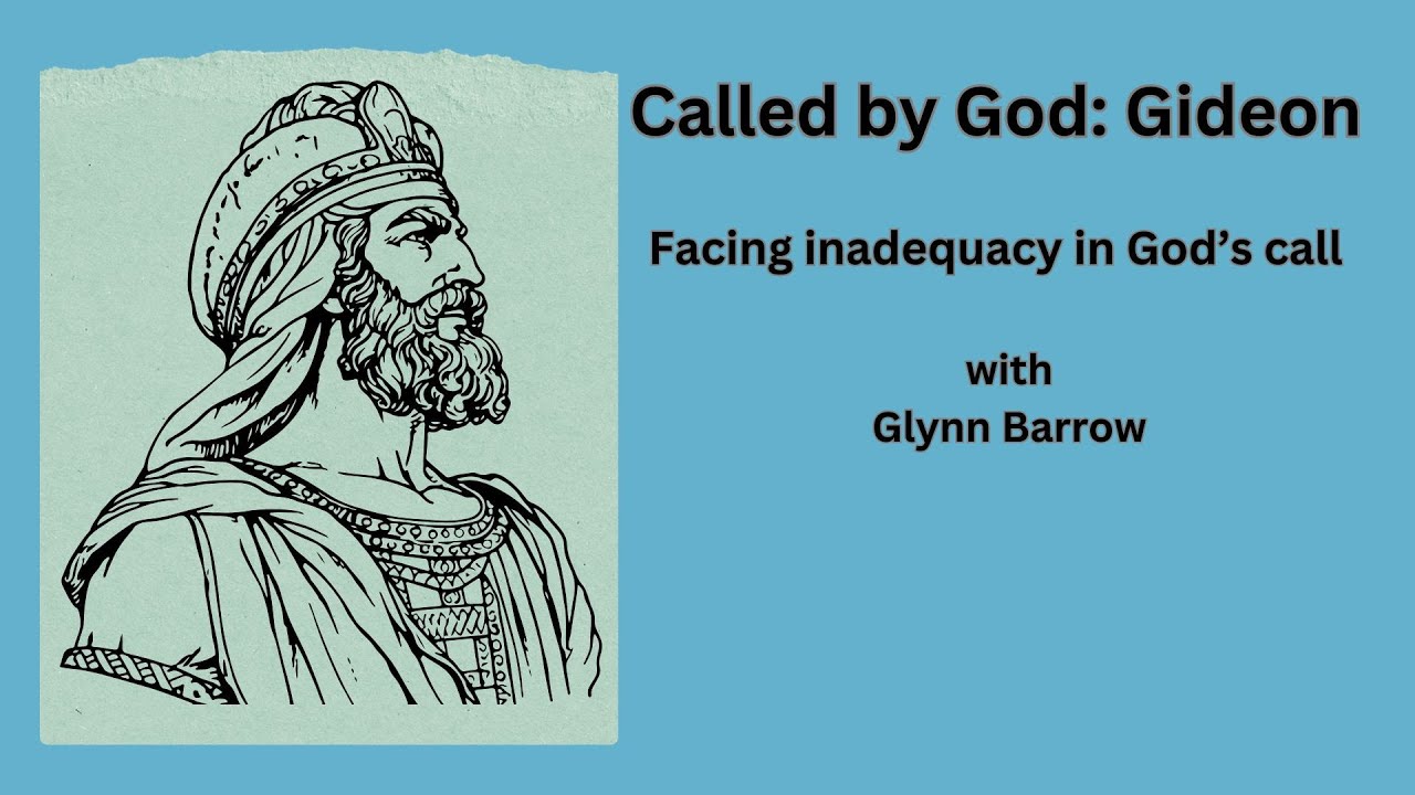 Called by God: Gideon: Facing inadequacy in God's call | DCC | Glynn ...